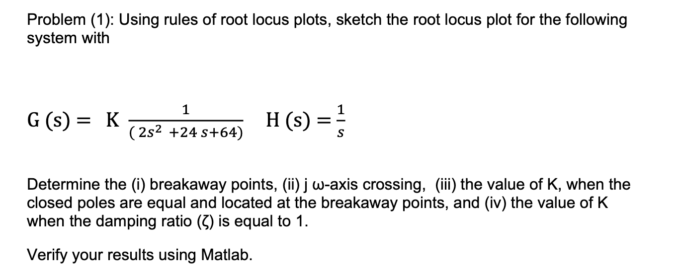 Solved Problem (1): Using rules of root locus plots, sketch | Chegg.com
