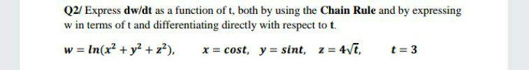Solved Q2/ Express dw/dt as a function of t, both by using | Chegg.com