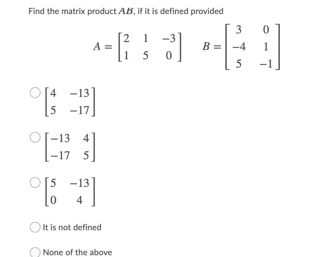 Solved Find the matrix product AB, if it is defined provided | Chegg.com