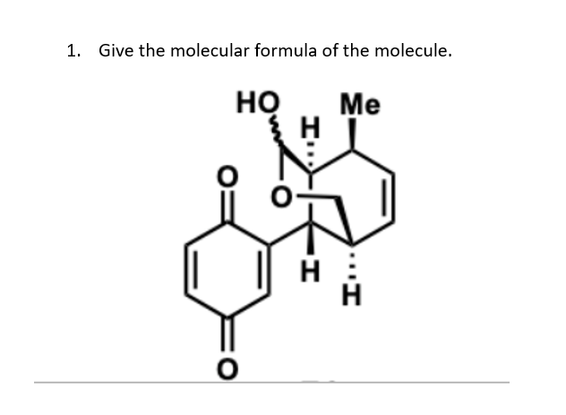 Solved 1. Give the molecular formula of the molecule. НО Me | Chegg.com