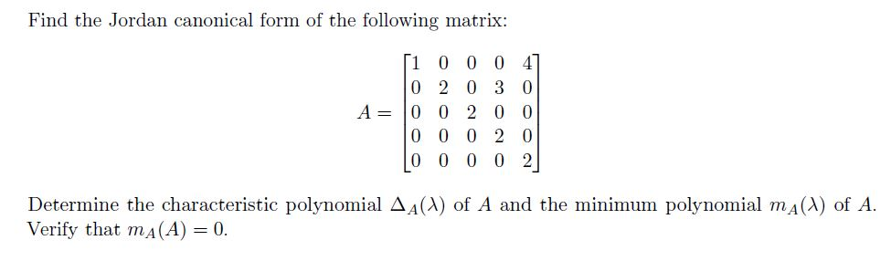 Solved Find the Jordan canonical form of the following | Chegg.com