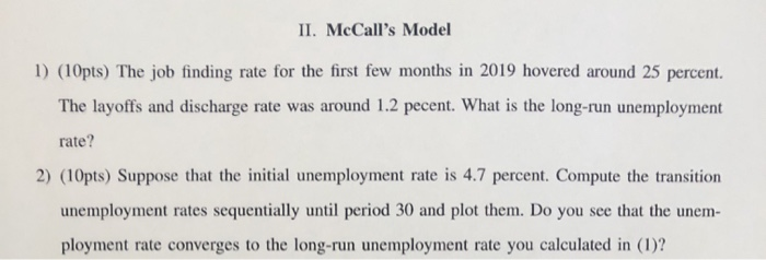 Solved II. McCall's Model 1) (10pts) The job finding rate | Chegg.com