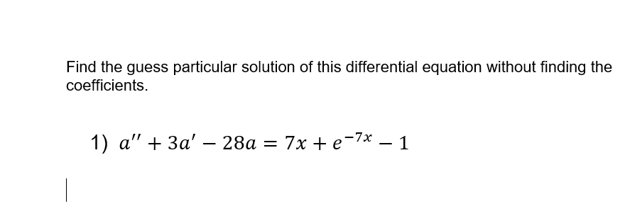 Solved Find the guess particular solution of this | Chegg.com