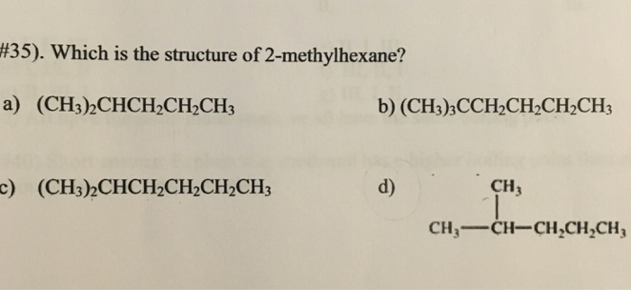 Solved #35). which is the structure of 2-methylhexane? a) | Chegg.com