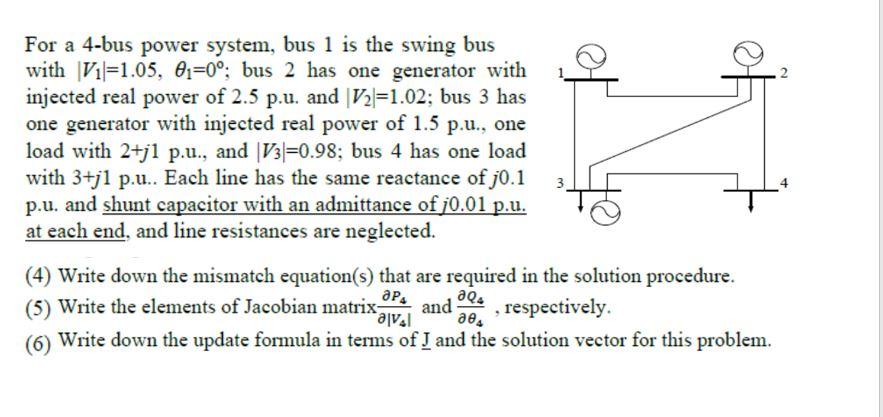 Solved 2 For a 4-bus power system, bus 1 is the swing bus | Chegg.com