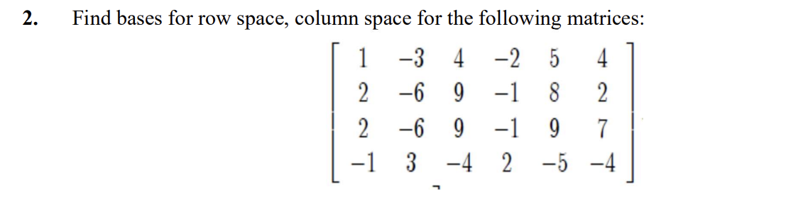Solved 2. Find bases for row space, column space for the | Chegg.com