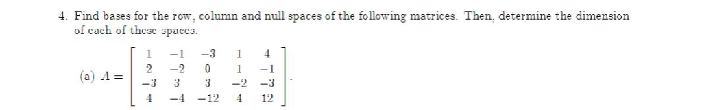 Solved 4 Find Bases For The Row Column And Null Spaces Of 