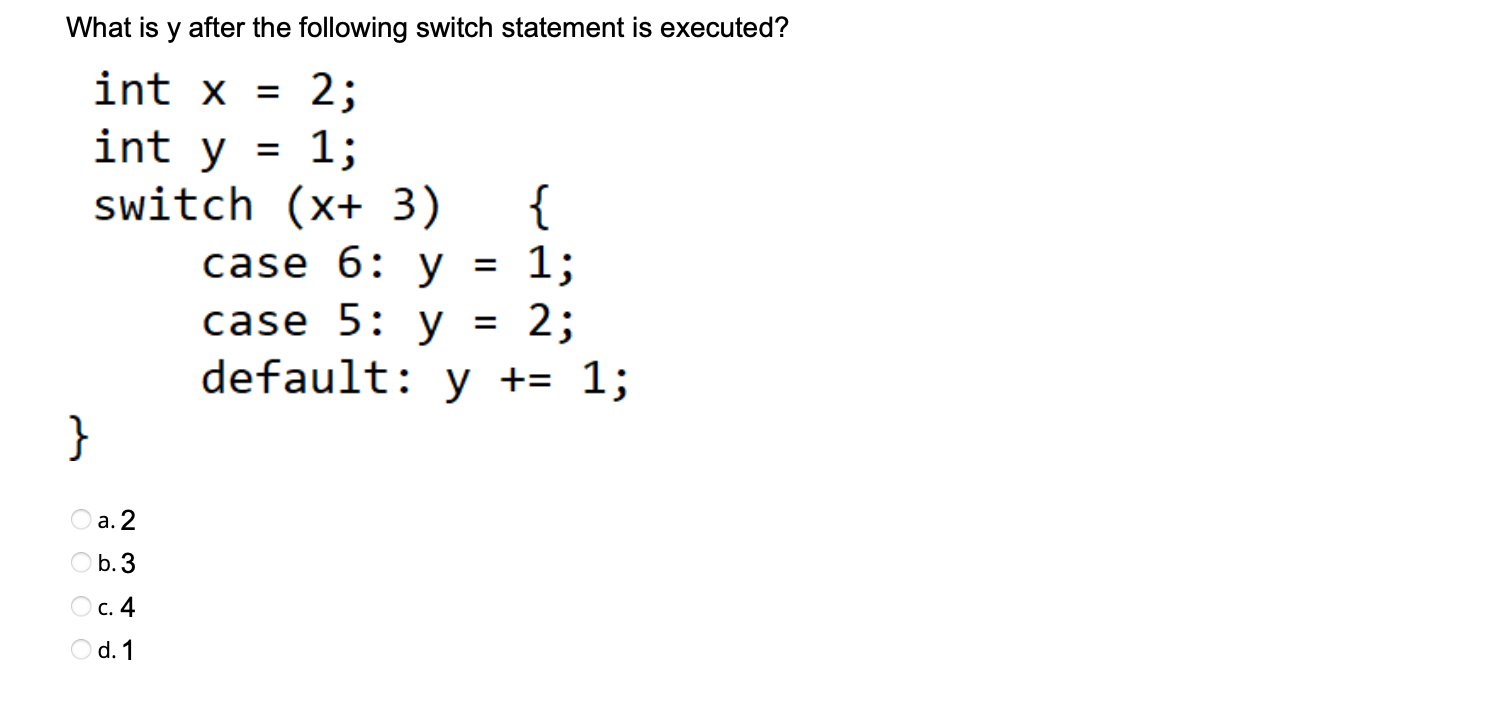 Solved What is y ﻿after the following switch statement is | Chegg.com