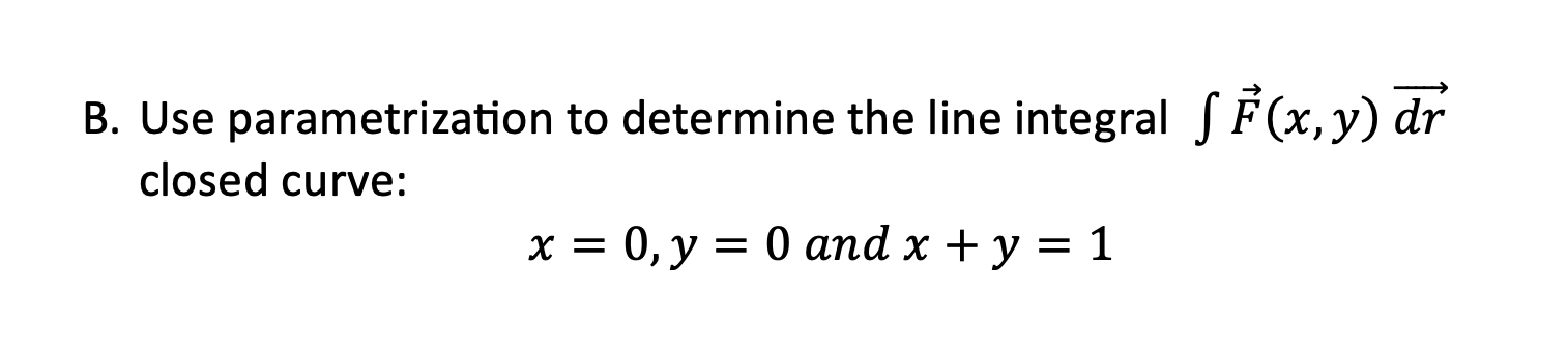 Solved B. Use parametrization to determine the line integral | Chegg.com