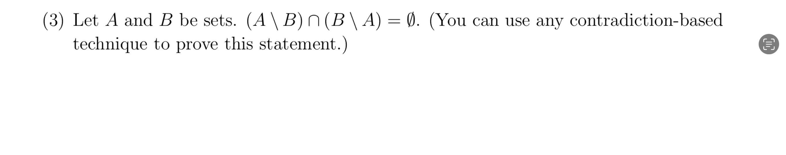 Solved (3) Let A and B be sets. (A\B)∩(B\A)=∅. (You can use | Chegg.com