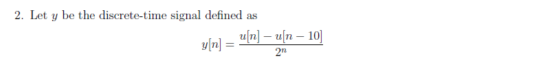 Solved 2. Let y be the discrete-time signal defined as 2n | Chegg.com