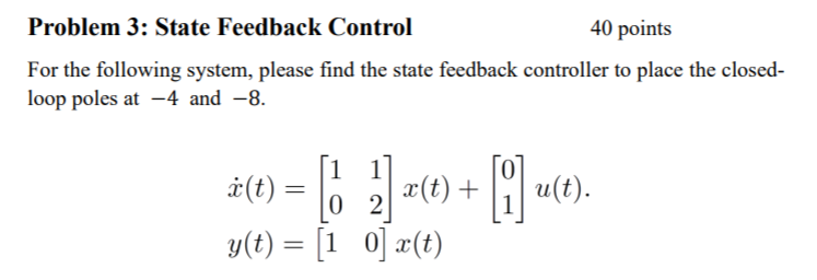 Solved Problem 3: State Feedback Control 40 points For the | Chegg.com