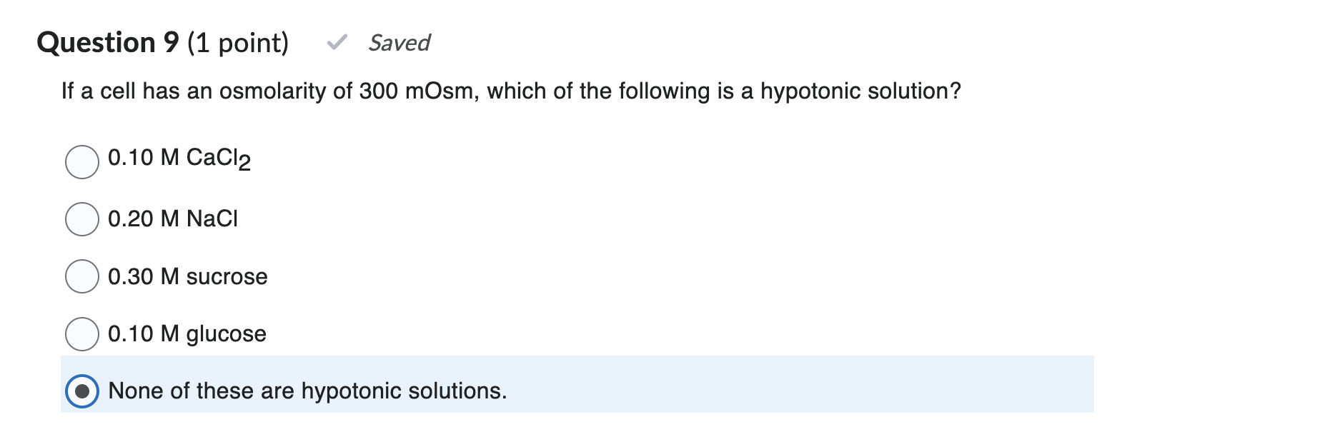 Solved Question 9 (1 ﻿point)If a cell has an osmolarity of | Chegg.com
