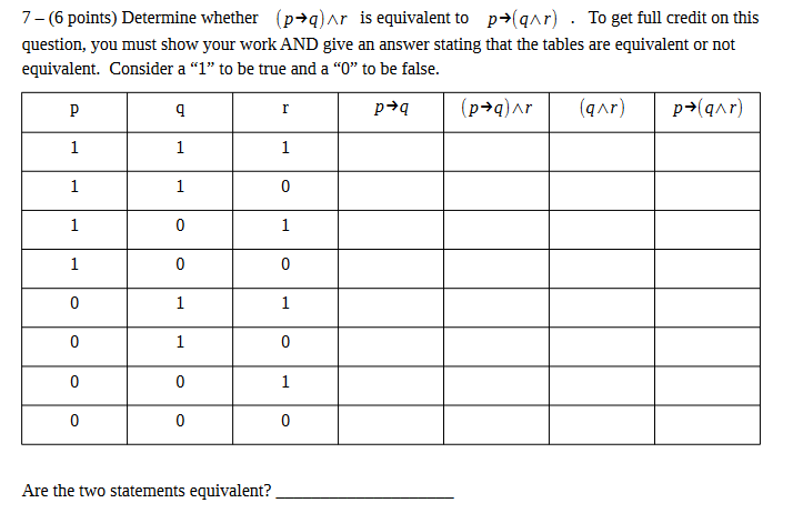 Solved 7−(6 points) Determine whether (p→q)∧r is equivalent | Chegg.com