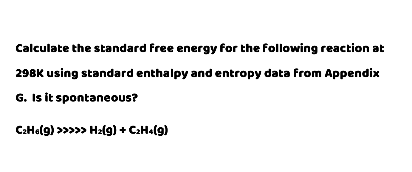 Solved Calculate the standard free energy for the following | Chegg.com