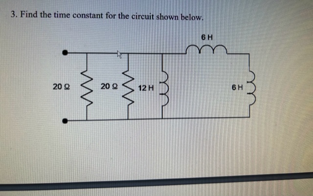 Solved 3. Find the time constant for the circuit shown | Chegg.com