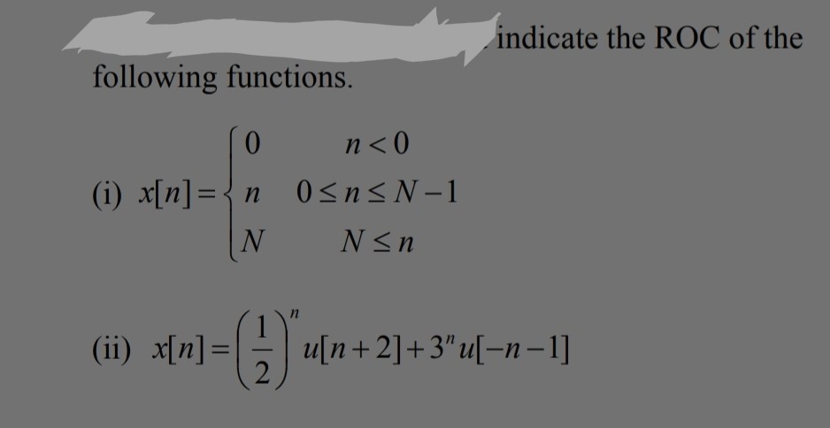 Solved indicate the ROC of the following functions. n