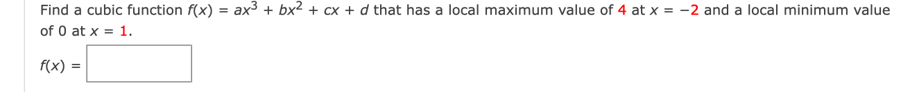 Solved Find a cubic function f(x)=ax3+bx2+cx+d that has a | Chegg.com