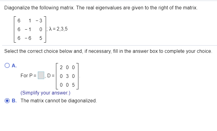 Solved Diagonalize the following matrix, if possible 8-5 | Chegg.com
