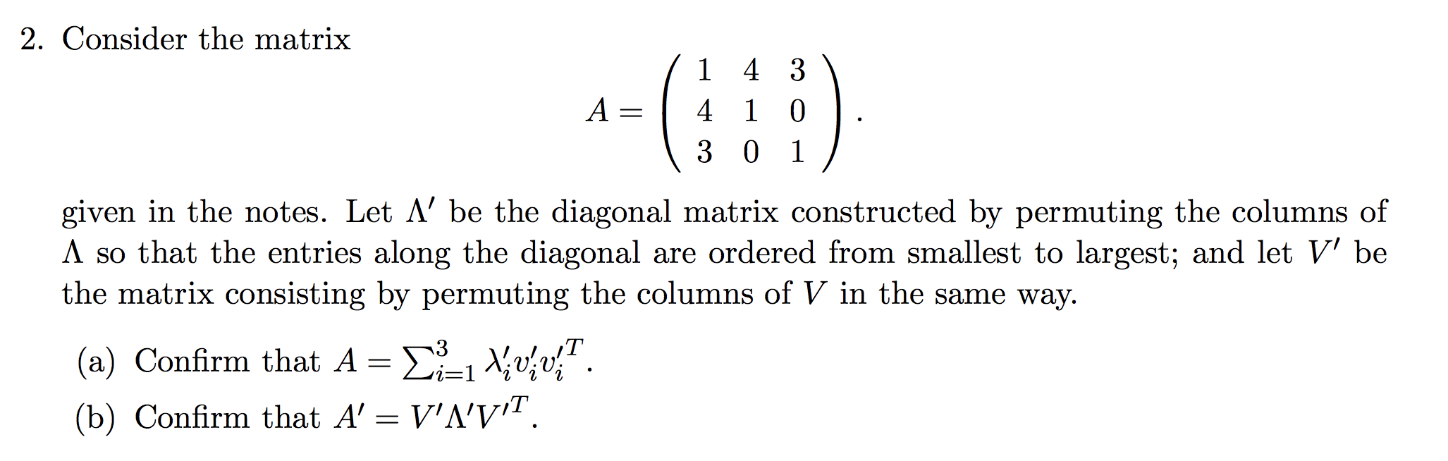 Solved V is the matrix whose columns are the eigenvectors of | Chegg.com