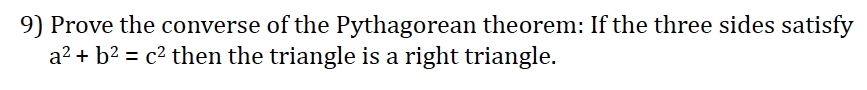 Solved 9) Prove the converse of the Pythagorean theorem: If | Chegg.com