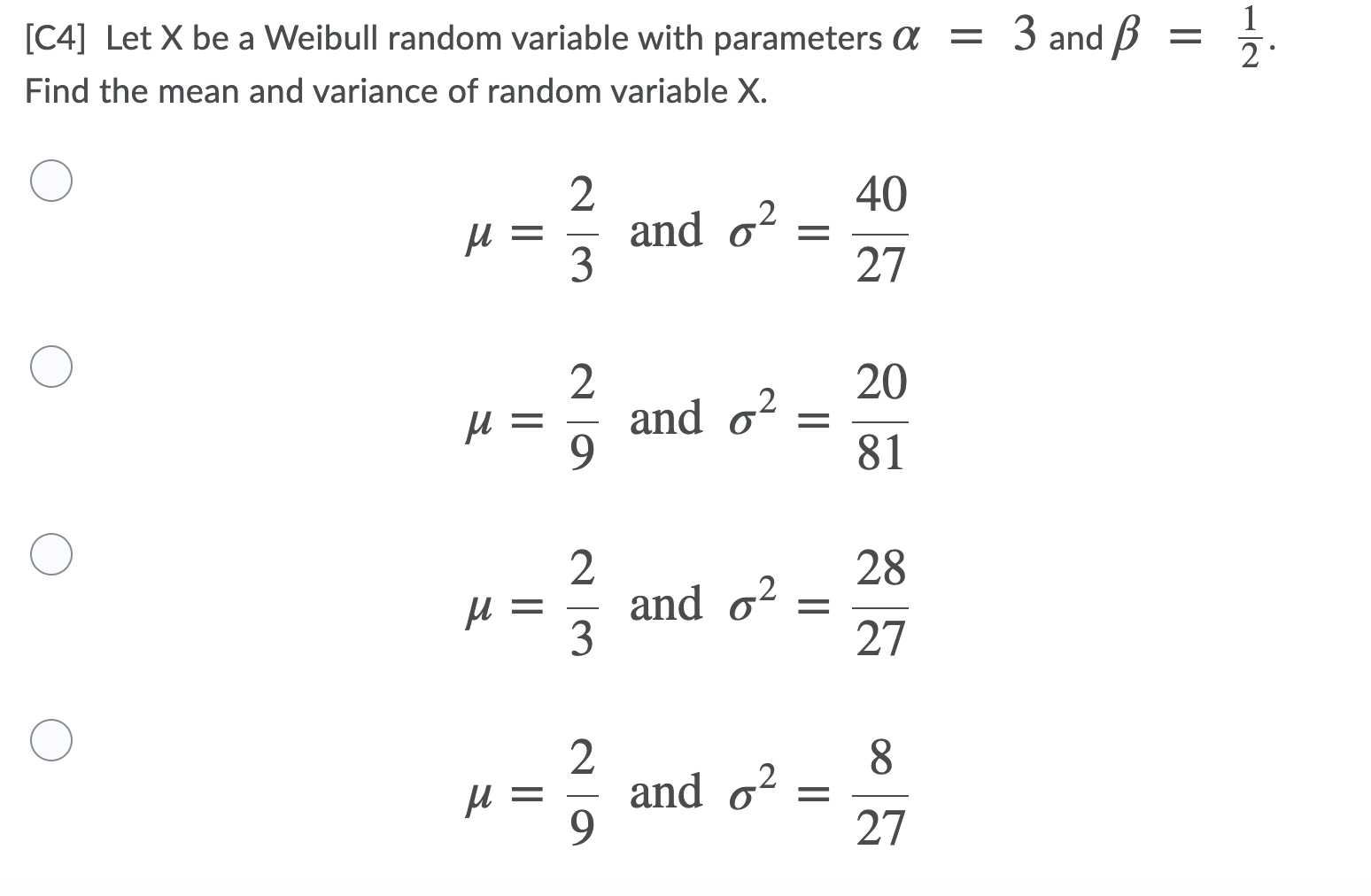Solved = [C4] Let X be a Weibull random variable with | Chegg.com