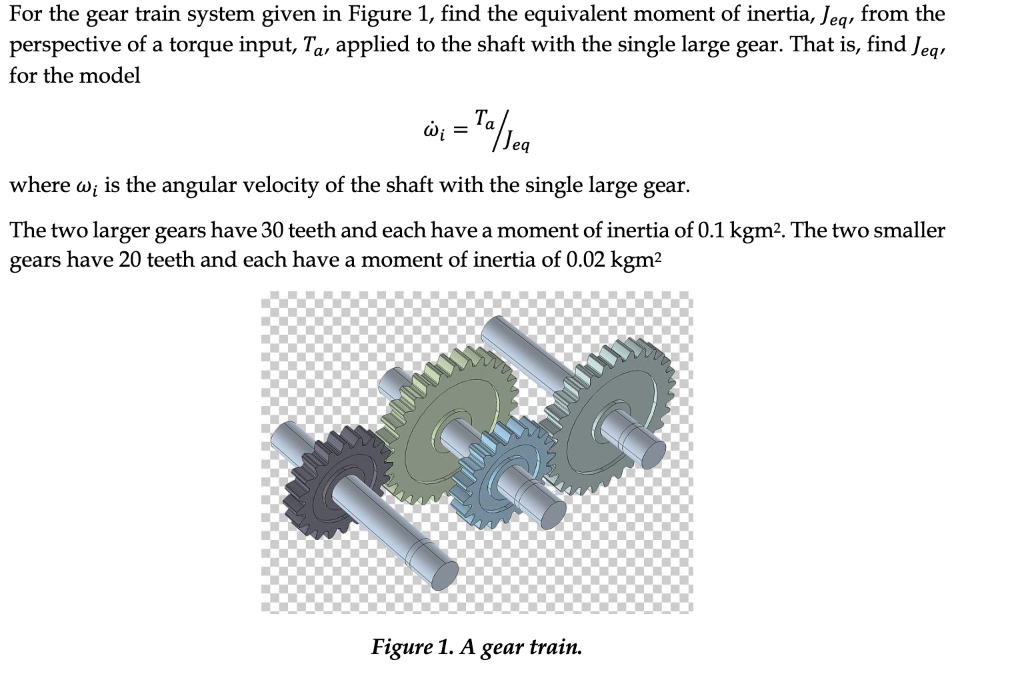 Solved For the gear train system given in Figure 1, find the | Chegg.com