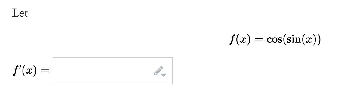 Solved Let f(x)=cos(sin(x)) f′(x)= | Chegg.com