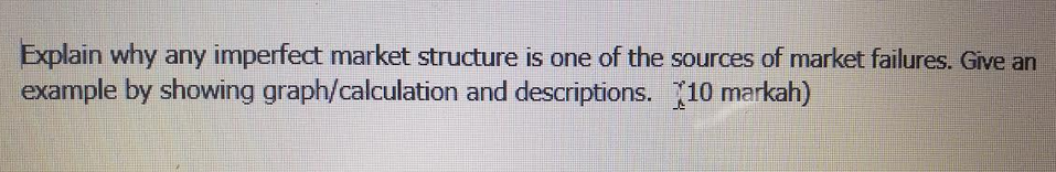 Solved Explain why any imperfect market structure is one of | Chegg.com