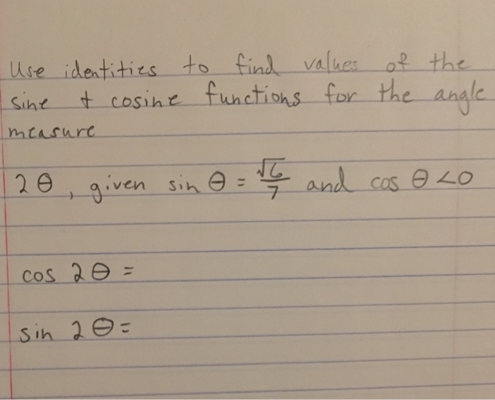 Solved use identities to find values of the sine + cosine | Chegg.com