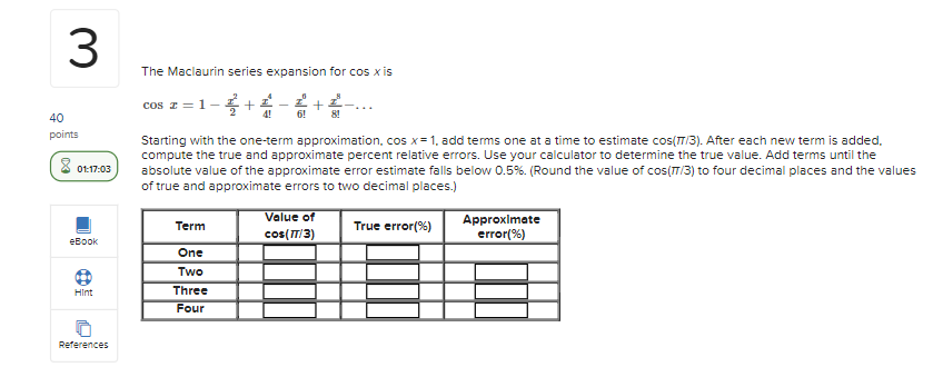 Solved The Maclaurin Series Expansion For Cosx Is