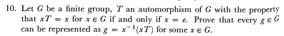 Solved 10. Let G be a finite group, T an automorphism of G | Chegg.com