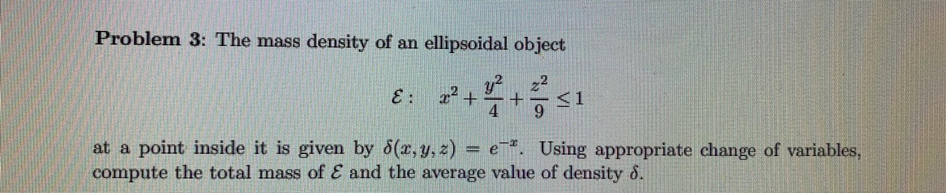 Solved Problem 3: The mass density of an ellipsoidal object | Chegg.com