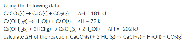 Solved Using the following data, CaCO3(s) → CaO(s) + CO2(g) | Chegg.com