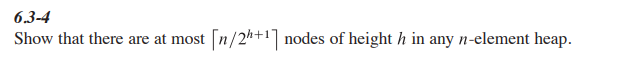 Solved 6.3−4 Show that there are at most ⌈n/2h+1⌉ nodes of | Chegg.com