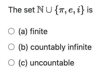 Solved The set N∪{π,e,i} is (a) finite (b) countably | Chegg.com
