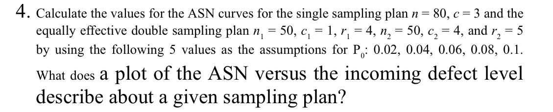 Solved 4. Calculate the values for the ASN curves for the | Chegg.com