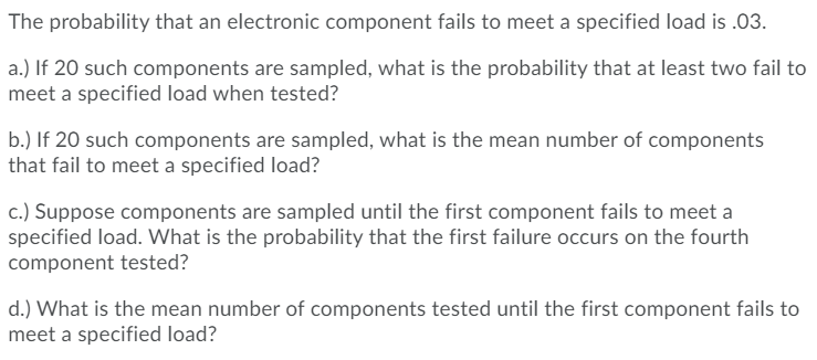 Solved The probability that an electronic component fails to | Chegg.com