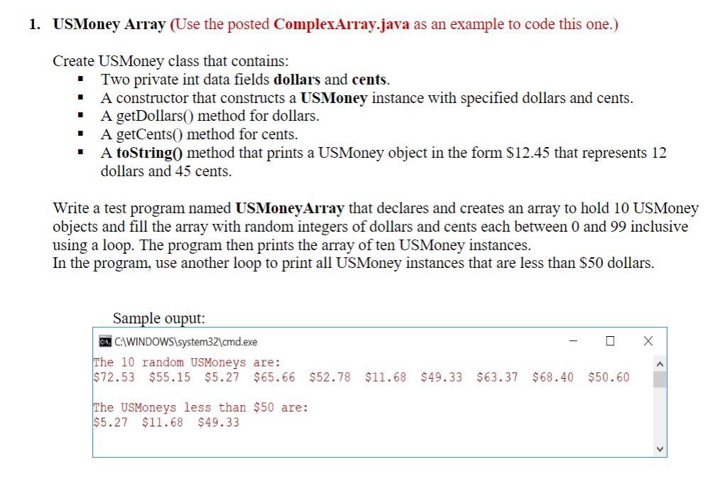Solved 1. USMoney Array (Use the posted ComplexArray.java as | Chegg.com
