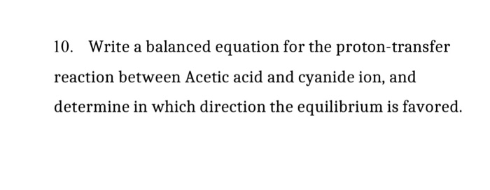 Solved 10. Write a balanced equation for the proton-transfer | Chegg.com