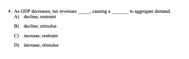 Solved As GDP decreases, tax revenues , ﻿causing a to | Chegg.com