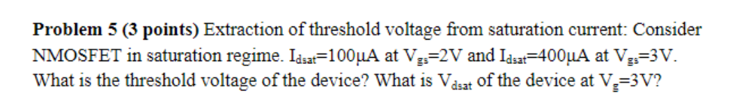 Solved Problem 5 (3 points) Extraction of threshold voltage | Chegg.com