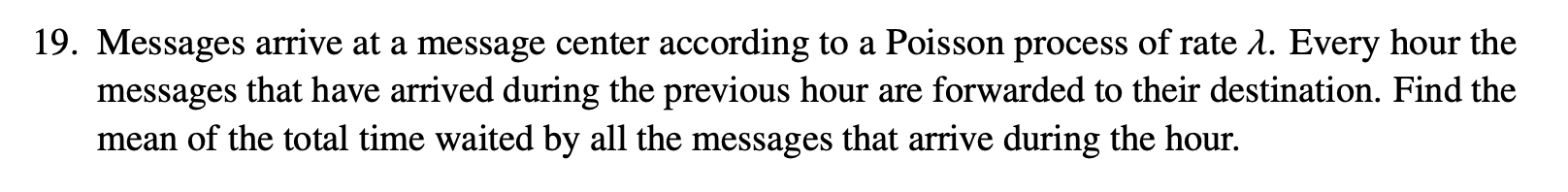 19. Messages arrive at a message center according to | Chegg.com