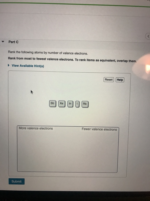 Solved Part C Rank the following atoms by number of valence | Chegg.com Solved Part C Rank the following atoms by number of valence | Chegg.com