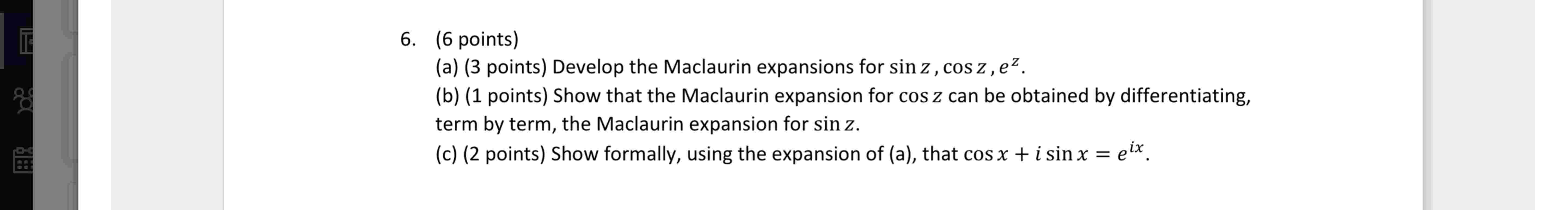 Solved (6 ﻿points)(a) (3 ﻿points) ﻿Develop the Maclaurin | Chegg.com