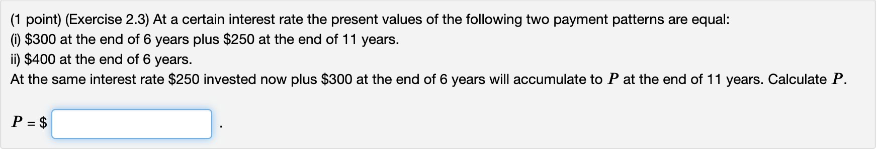 Solved (1 point) (Exercise 2.3) At a certain interest rate | Chegg.com