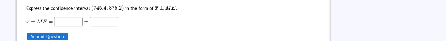 Solved Express the confidence interval (745.4,875.2) in the | Chegg.com