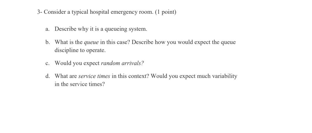 Solved 3- Consider a typical hospital emergency room. (1 | Chegg.com