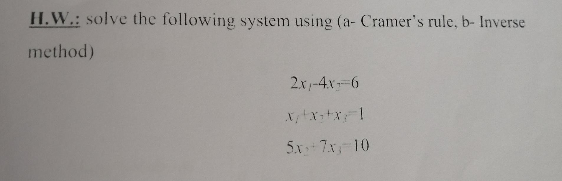 Solved H.W.: solve the following system using (a- Cramer's | Chegg.com