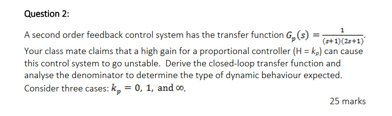Solved Question 2: 1 = A second order feedback control | Chegg.com